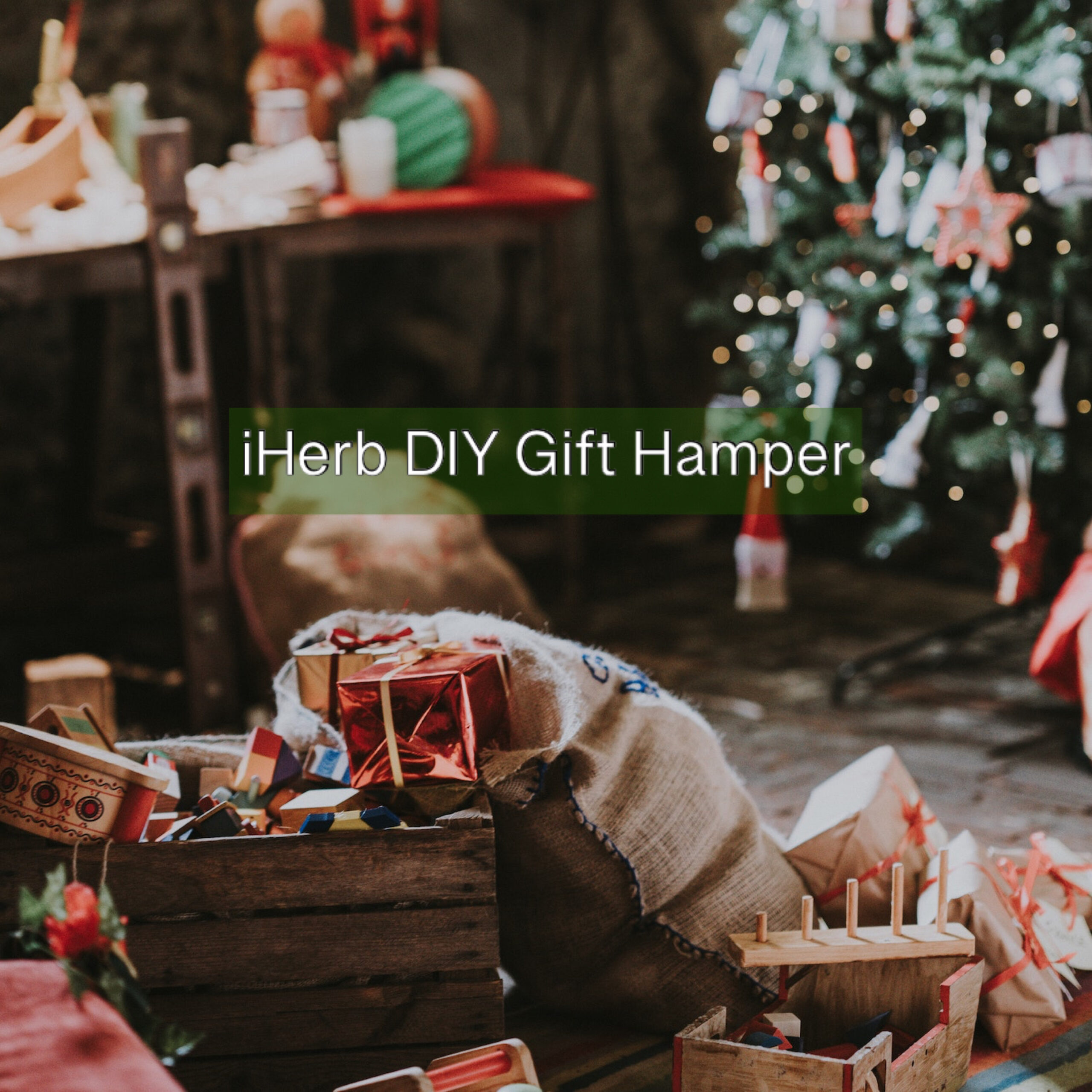 iHerb Christmas gift guide | DIY Hampers - Our Home Kong